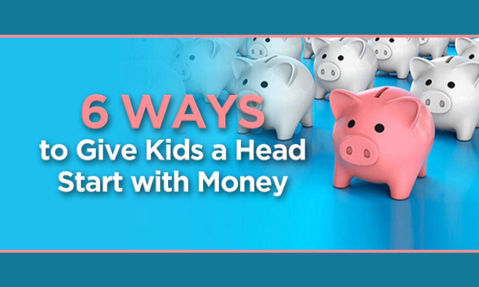 Six Ways to Give Kids a Head Start with Money | Prism Financial ...