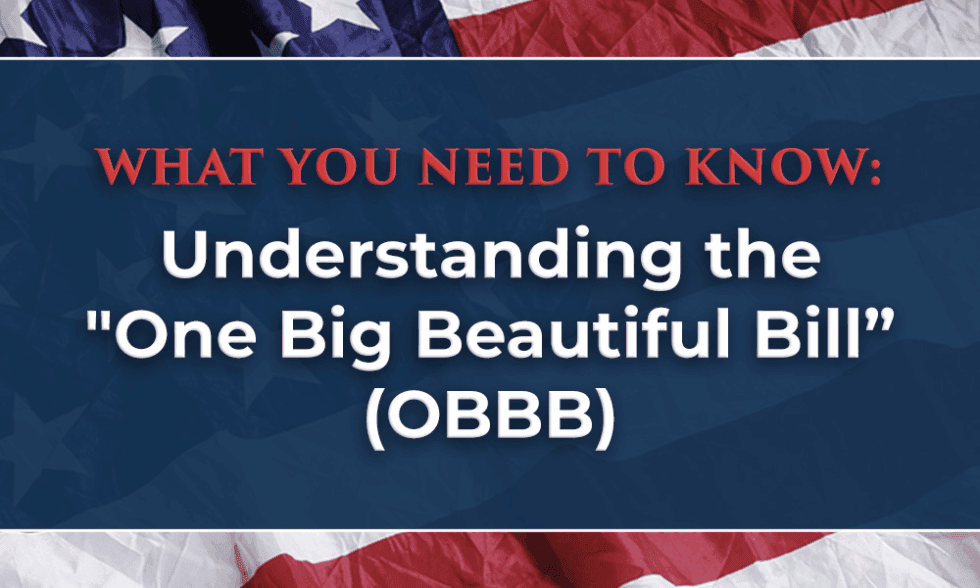 What You Need to Know – Understanding the “One Big Beautiful Bill ...
