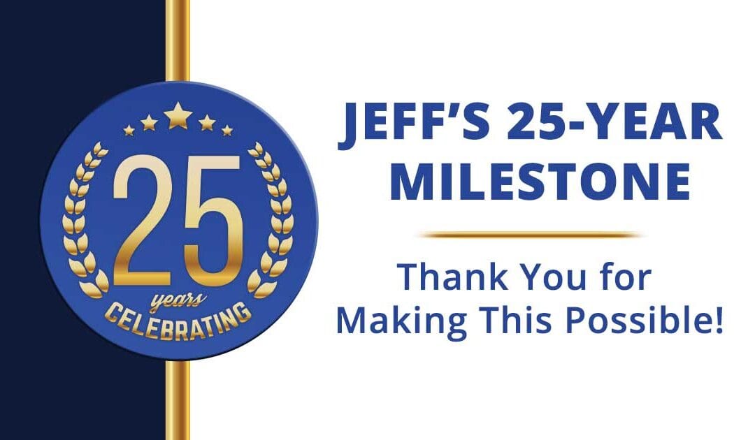 Jeff’s 25-Year Milestone – Thank You for Making This Possible | Prism Financial Strategies ...